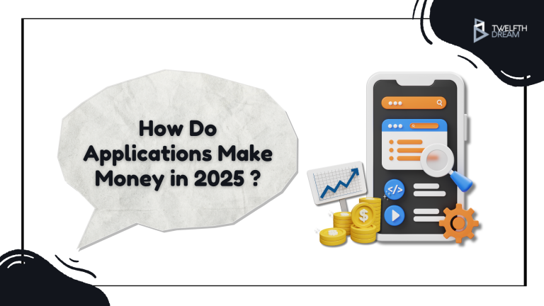 How Do Applications Make Money in 2025? - Twelfth Dream